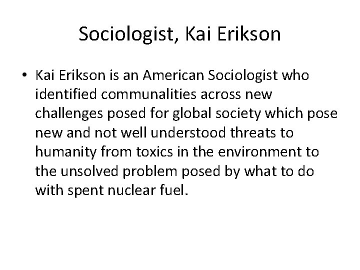 The New Species of Trouble Sociologist Kai Erikson