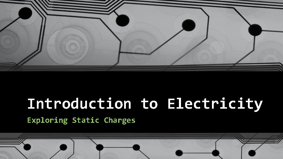 Introduction to Electricity Exploring Static Charges DEFINITIONS ...