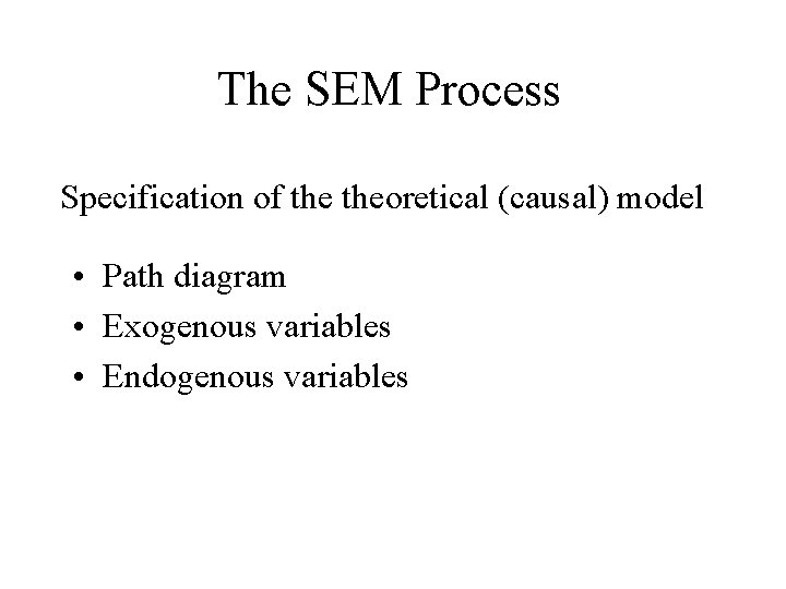 The Basics of Structural Equation Modeling James G