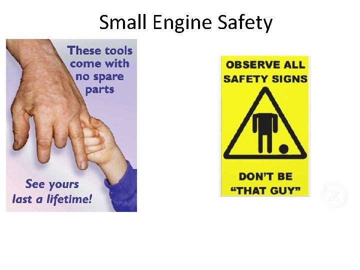 Small Engine Safety Vocabulary Safety state or condition