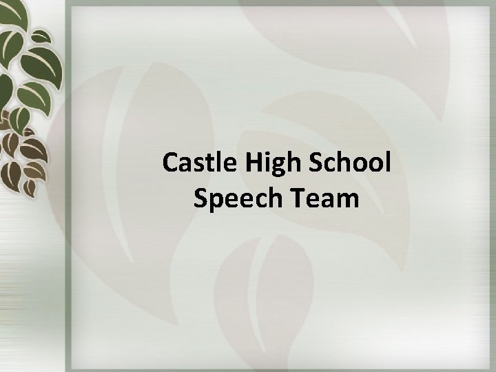Castle High School Speech Team Who We Are
