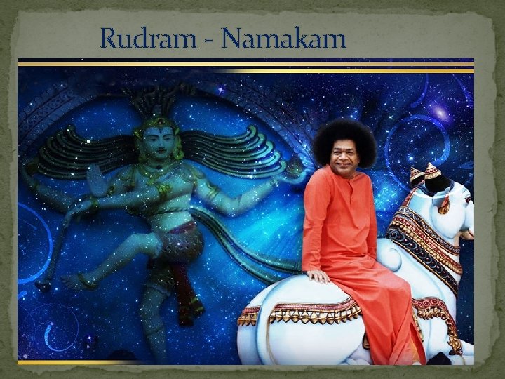 Rudram Namakam 1 Om Salutations to the God