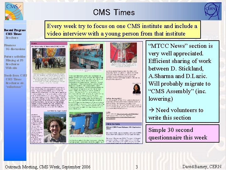 CMS Outreach Status and Plans Recent Progress CMS