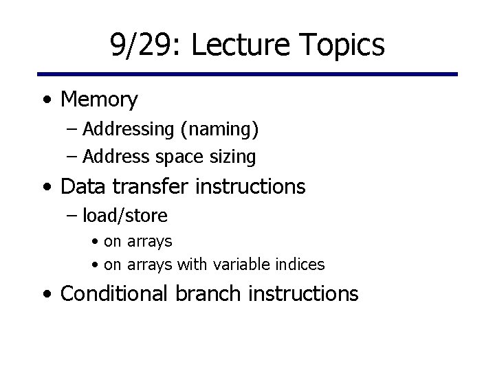 929 Lecture Topics Memory Addressing naming Address space