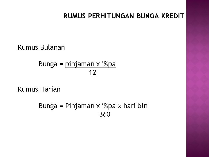 PERHITUNGAN BUNGA KREDIT PERHITUNGAN BUNGA KREDIT Metode perhitungan