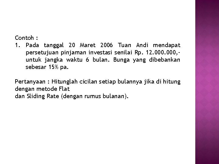 PERHITUNGAN BUNGA KREDIT PERHITUNGAN BUNGA KREDIT Metode perhitungan