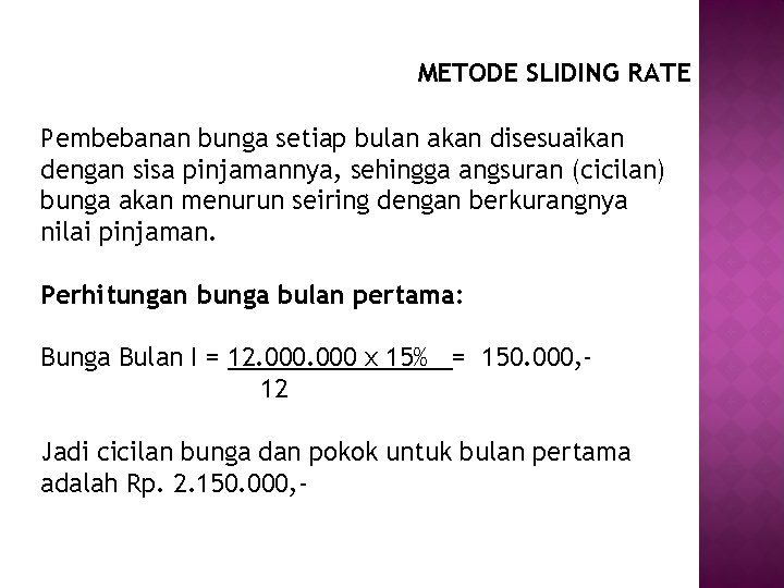 PERHITUNGAN BUNGA KREDIT PERHITUNGAN BUNGA KREDIT Metode perhitungan