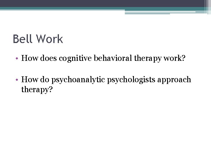 Bell Work How does cognitive behavioral therapy work