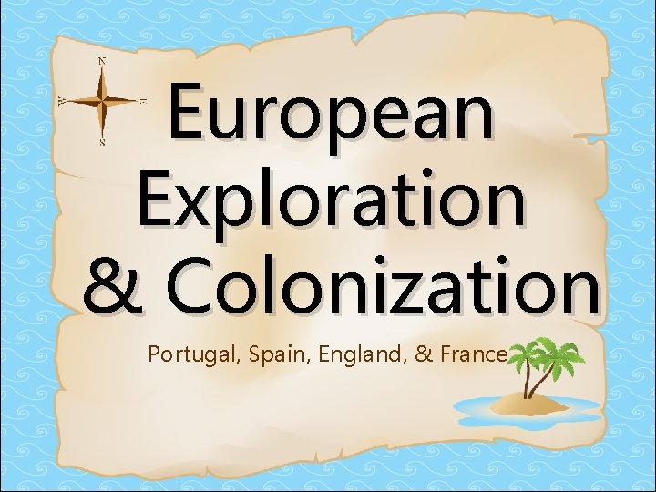 European Exploration Colonization Portugal Spain England France Station