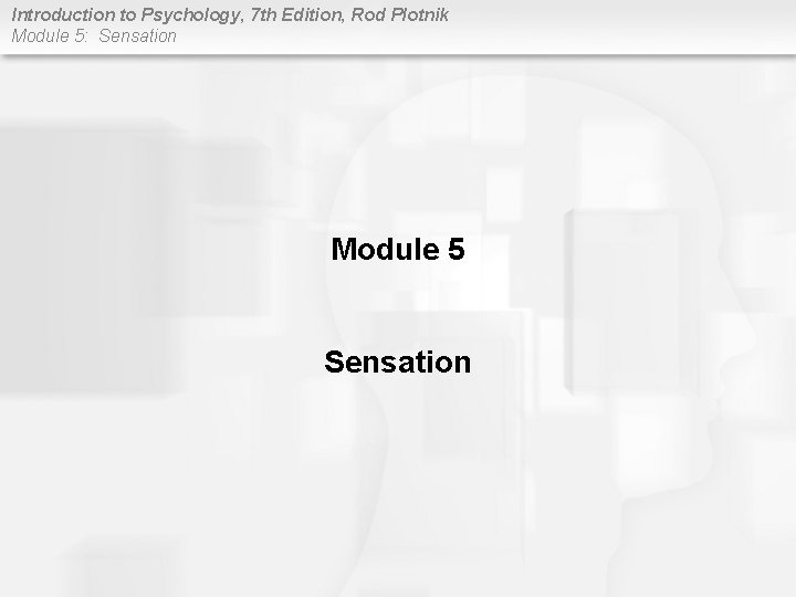 Introduction to Psychology 7 th Edition Rod Plotnik