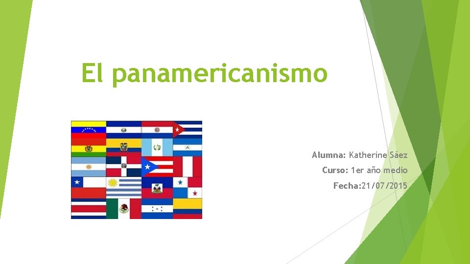 El panamericanismo Alumna Katherine Sez Curso 1 er