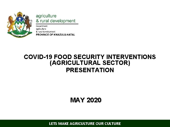 COVID19 FOOD SECURITY INTERVENTIONS AGRICULTURAL SECTOR PRESENTATION MAY