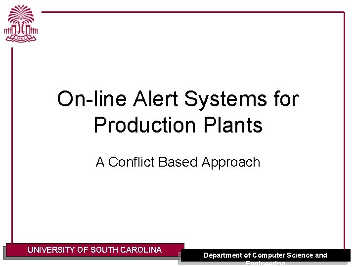 Online Alert Systems for Production Plants A Conflict