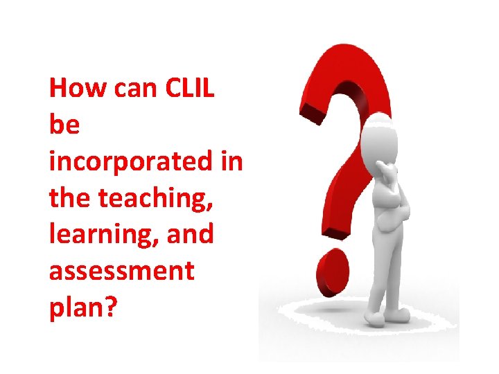 Writing the CLIL Syllabus From CILOs to Assessment