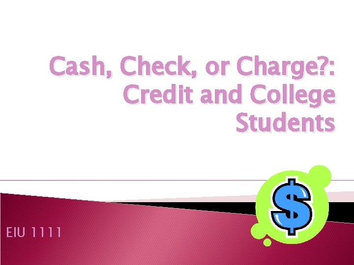 Cash Check or Charge Credit and College Students