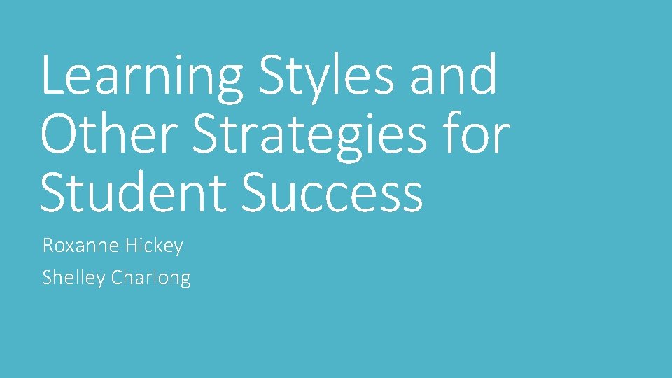 Learning Styles and Other Strategies for Student Success