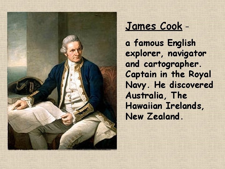 James Cook a famous English explorer navigator and