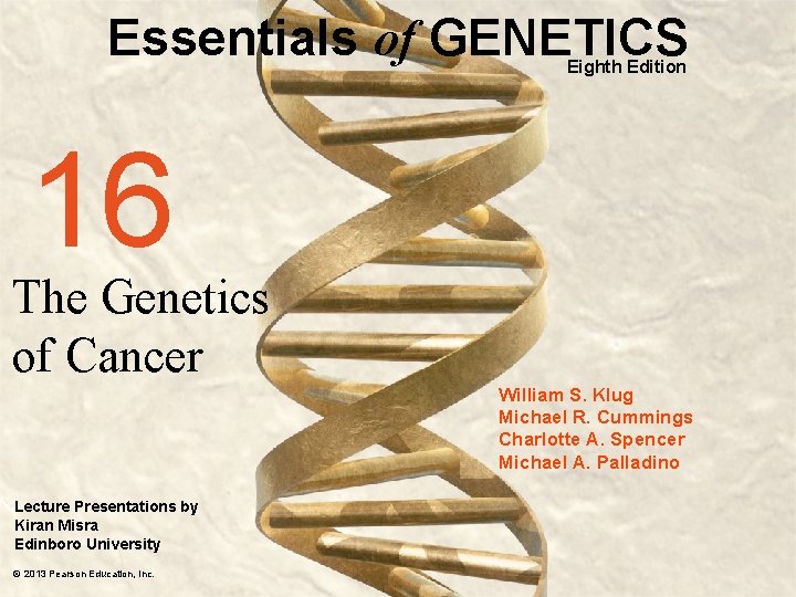 Essentials of GENETICS Eighth Edition 16 The Genetics