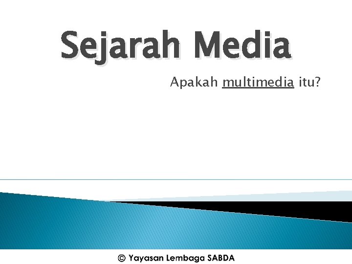 Sejarah Media Apakah multimedia itu Apa itu media