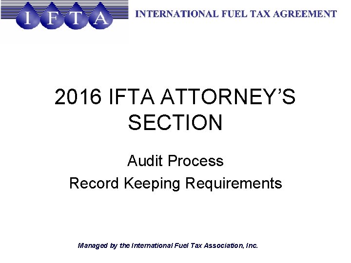 2016 IFTA ATTORNEYS SECTION Audit Process Record Keeping