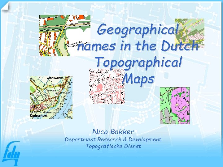 Geographical names in the Dutch Topographical Maps Nico