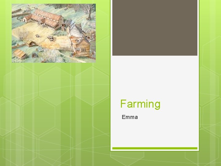 Farming Emma Maintenance The farms were staffed mostly