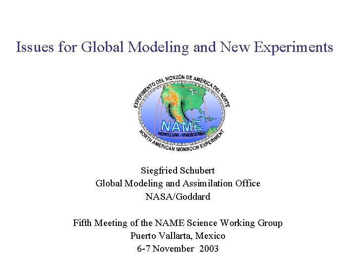 Issues for Global Modeling and New Experiments Siegfried