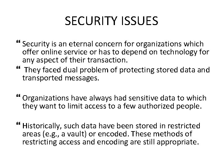 SECURITY ISSUES Security is an eternal concern for