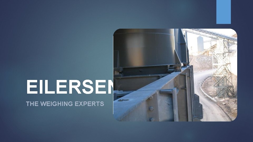 EILERSEN THE WEIGHING EXPERTS EILERSEN THE WEIGHING EXPERTS