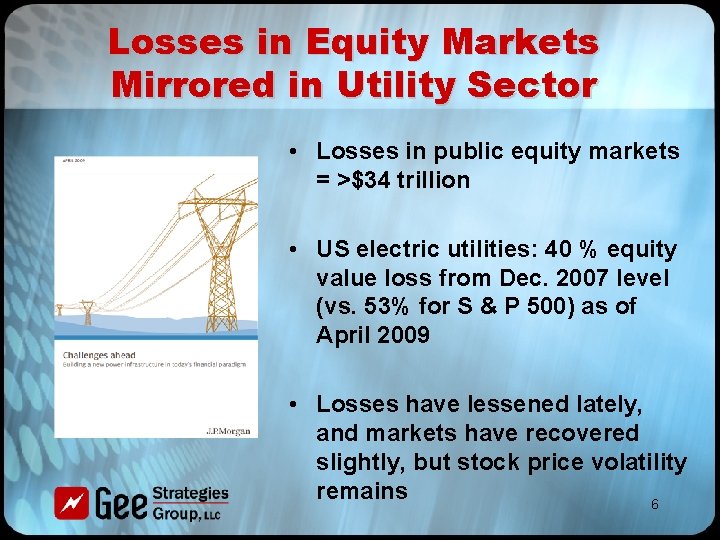 Challenges in Financing for Electric Utilities ROBERT W