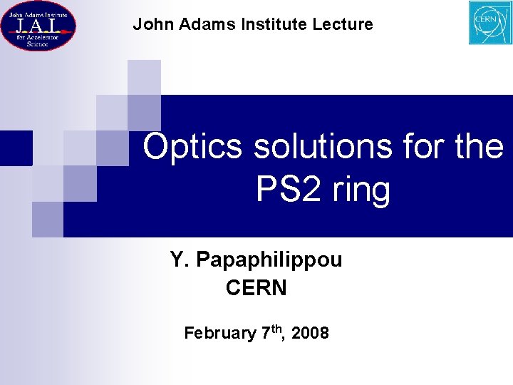 John Adams Institute Lecture Optics solutions for the