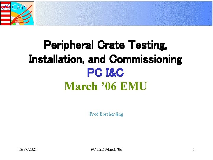 Peripheral Crate Testing Installation and Commissioning PC IC