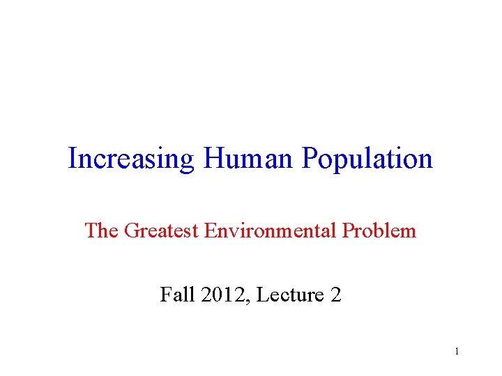 Increasing Human Population The Greatest Environmental Problem Fall