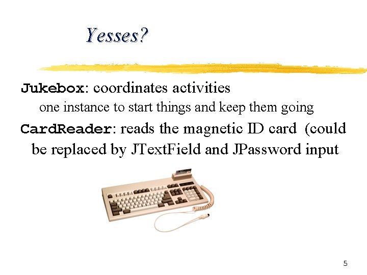 Jukebox Objects 1 Outline Design a solution as