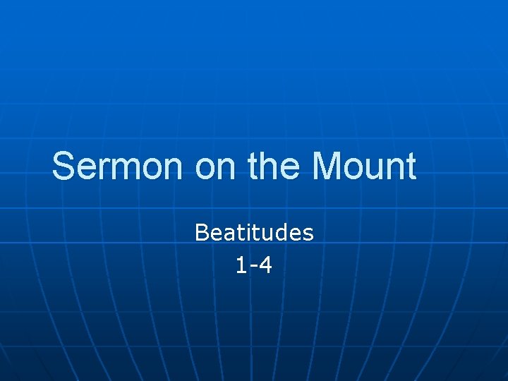Sermon on the Mount Beatitudes 1 4 General