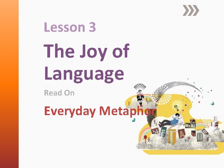 Lesson 3 The Joy of Language Read On