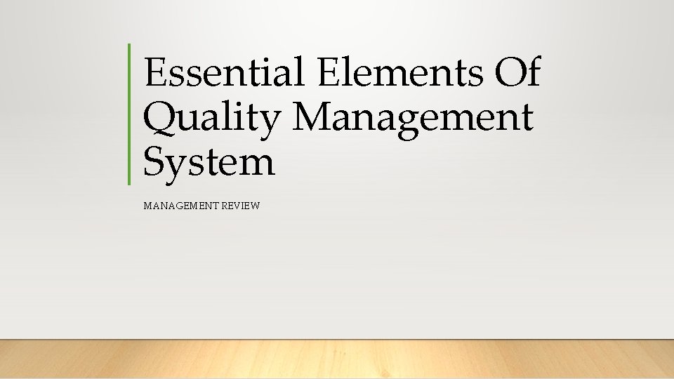 Essential Elements Of Quality Management System MANAGEMENT REVIEW