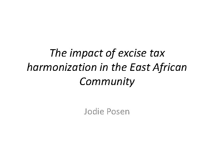 The impact of excise tax harmonization in the