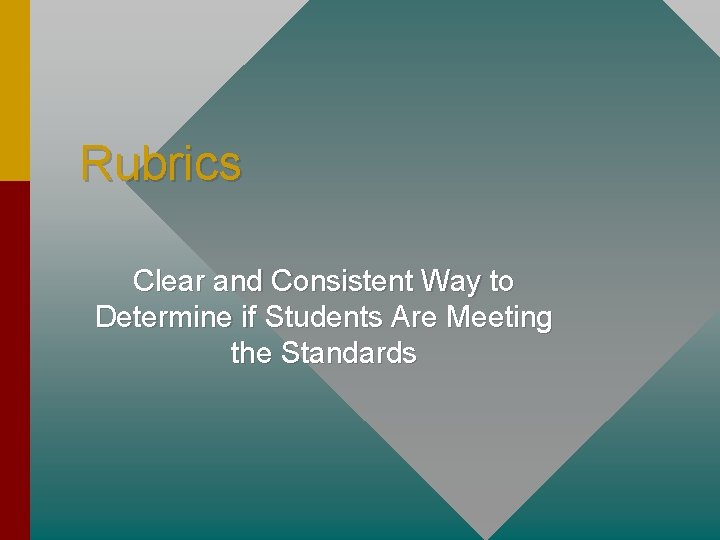 Assessing Standards Through Rubrics Milton Hershey School Houseparent