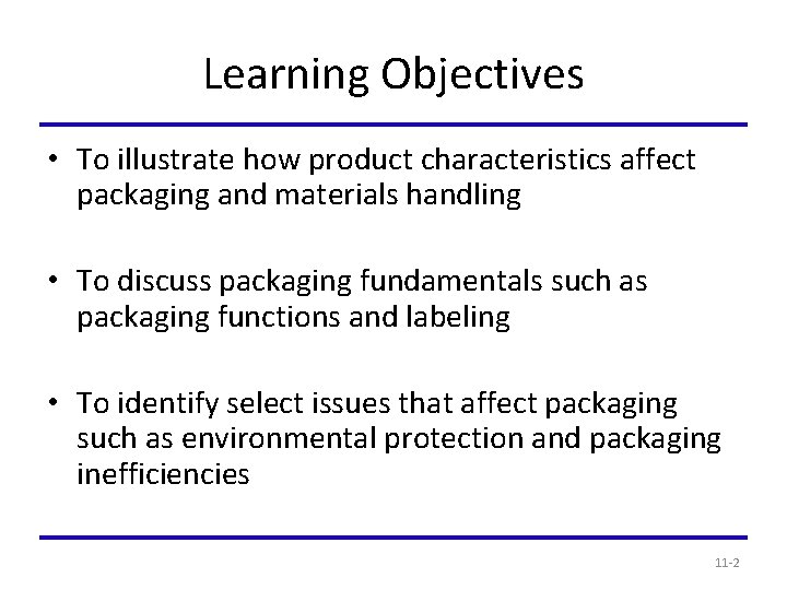 CHAPTER 11 Packaging and Materials Handling Learning Objectives