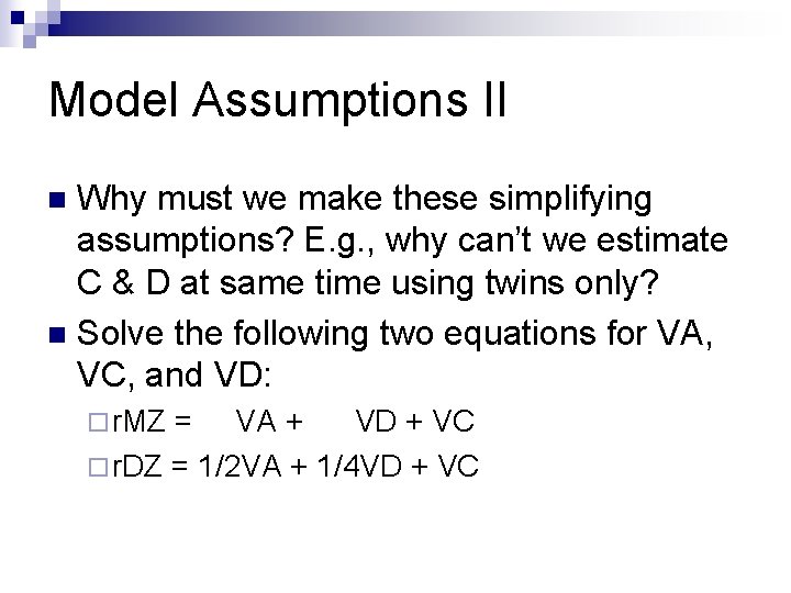 Model building assumptions Matt Keller Sarah Medland Hermine
