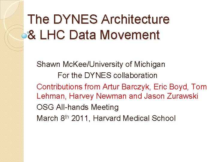 The DYNES Architecture LHC Data Movement Shawn Mc