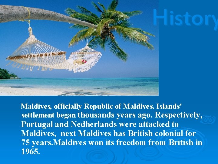 Maldives History Maldives officially Republic of Maldives Islands
