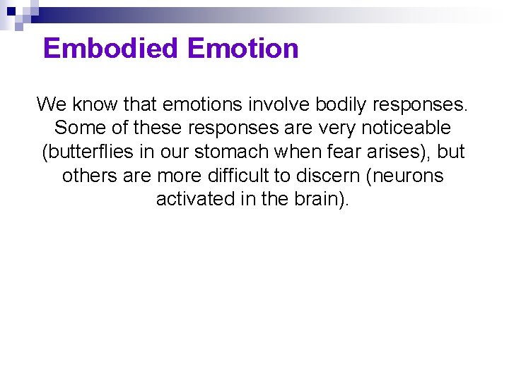 Emotions are our bodys adaptive response Emotion a