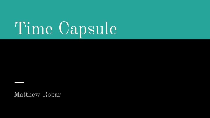 Time Capsule Matthew Robar Powder Horns were used