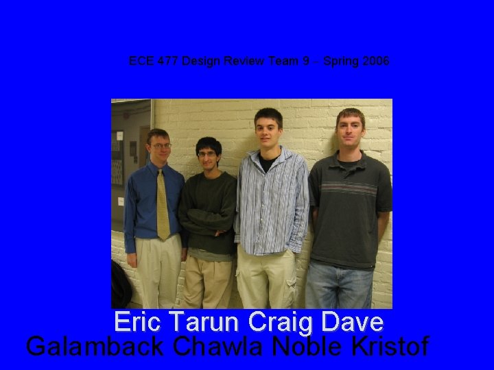 ECE 477 Design Review Team 9 Spring 2006