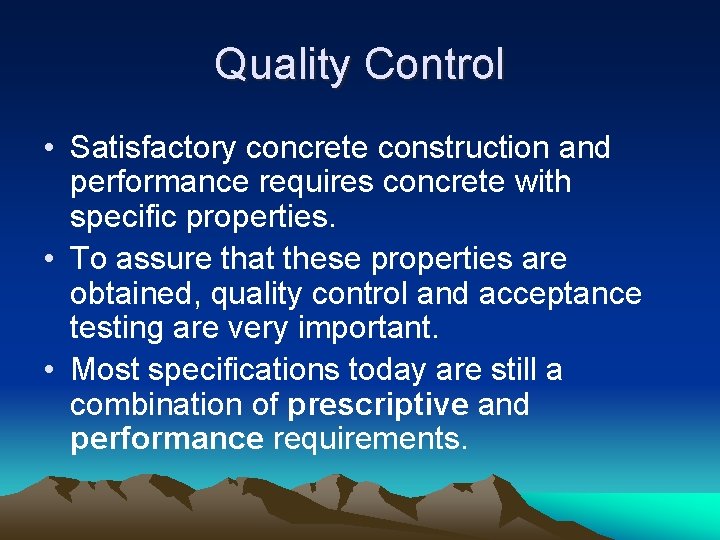 PROPERTIES OF PLASTIC CONCRETE Quality Control Satisfactory concrete