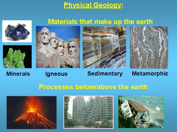 Geology B 10 Jack Pierce Geology the study