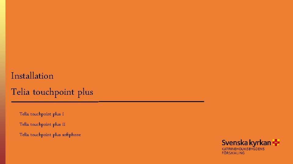 Installation Telia touchpoint plus II Telia touchpoint plus