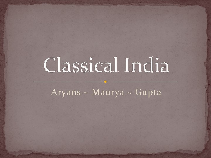 Classical India Aryans Maurya Gupta Indian Geography Himalayas